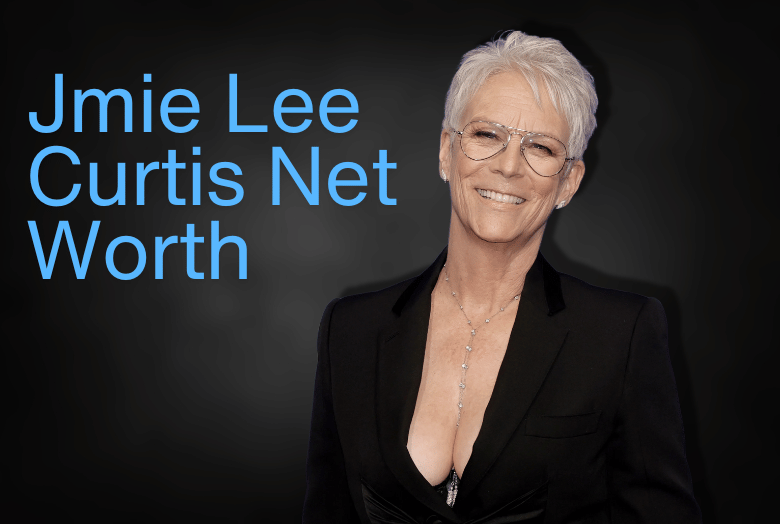 Jamie Lee Curtis Net Worth: A Deep Delve into Her Career