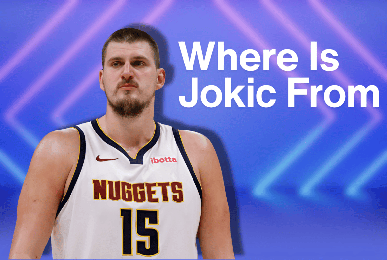 Where Is Nikola Jokic from? Discover his Serbian roots!